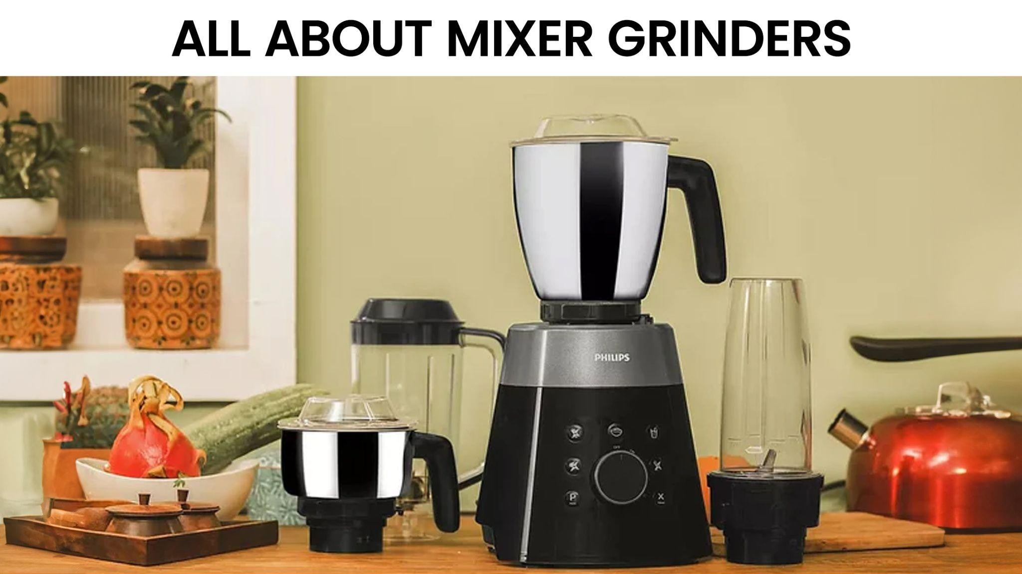 Mixer Grinder Guide: Everything You Need to Know